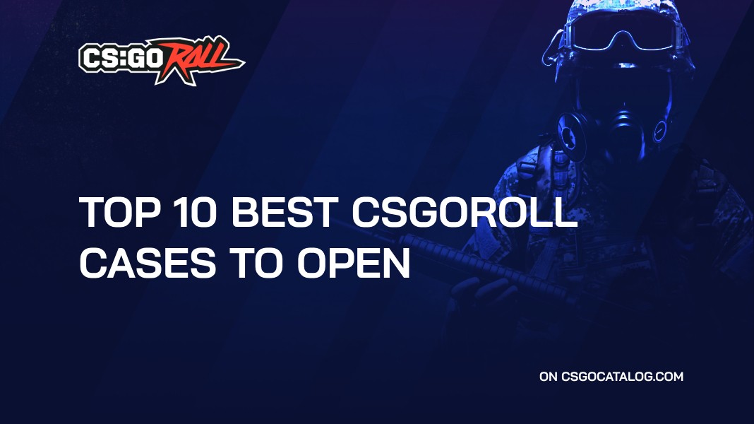 Top 10 best CSGORoll cases to Open in 2025CSGOCatalog