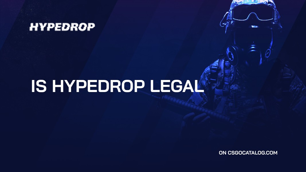 Is HypeDrop Legal in 2025? Find All About it in This Piece